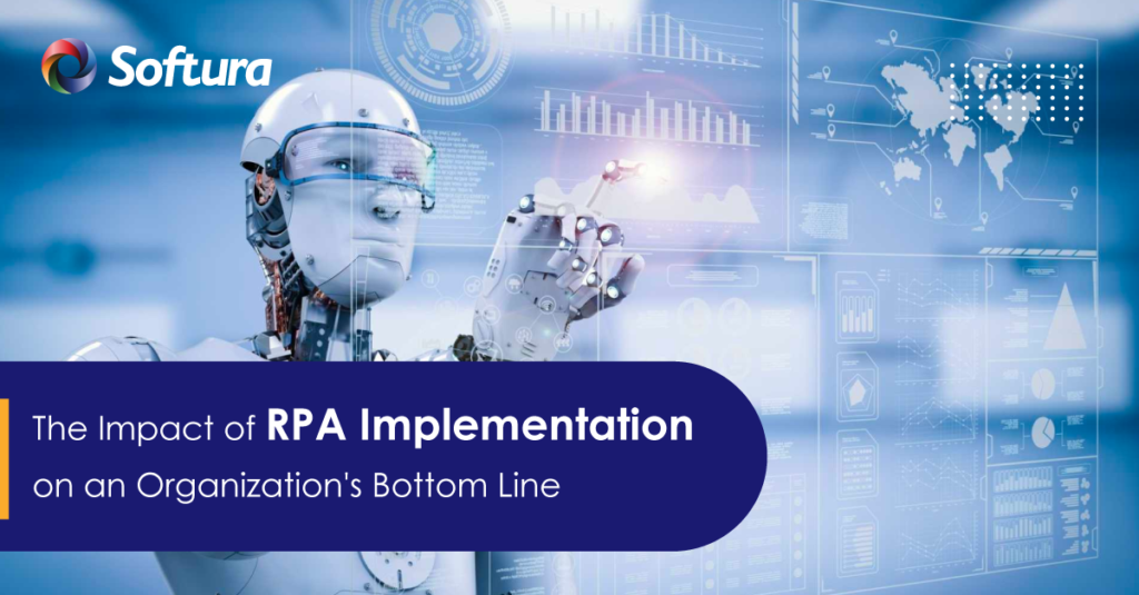 The Impact of RPA Implementation on an Organization's Bottom Line - Softura