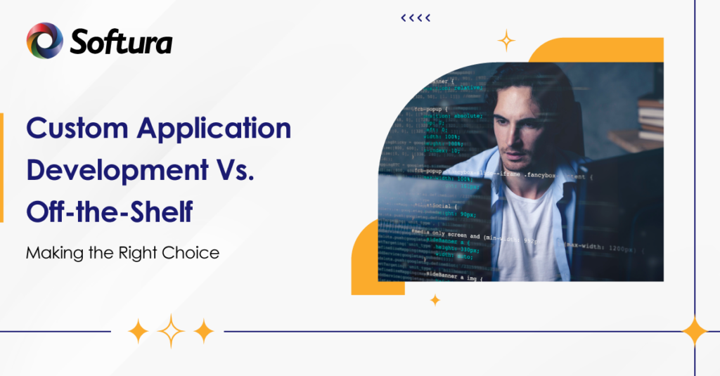 Custom Application Development Vs Off the-Shelf
